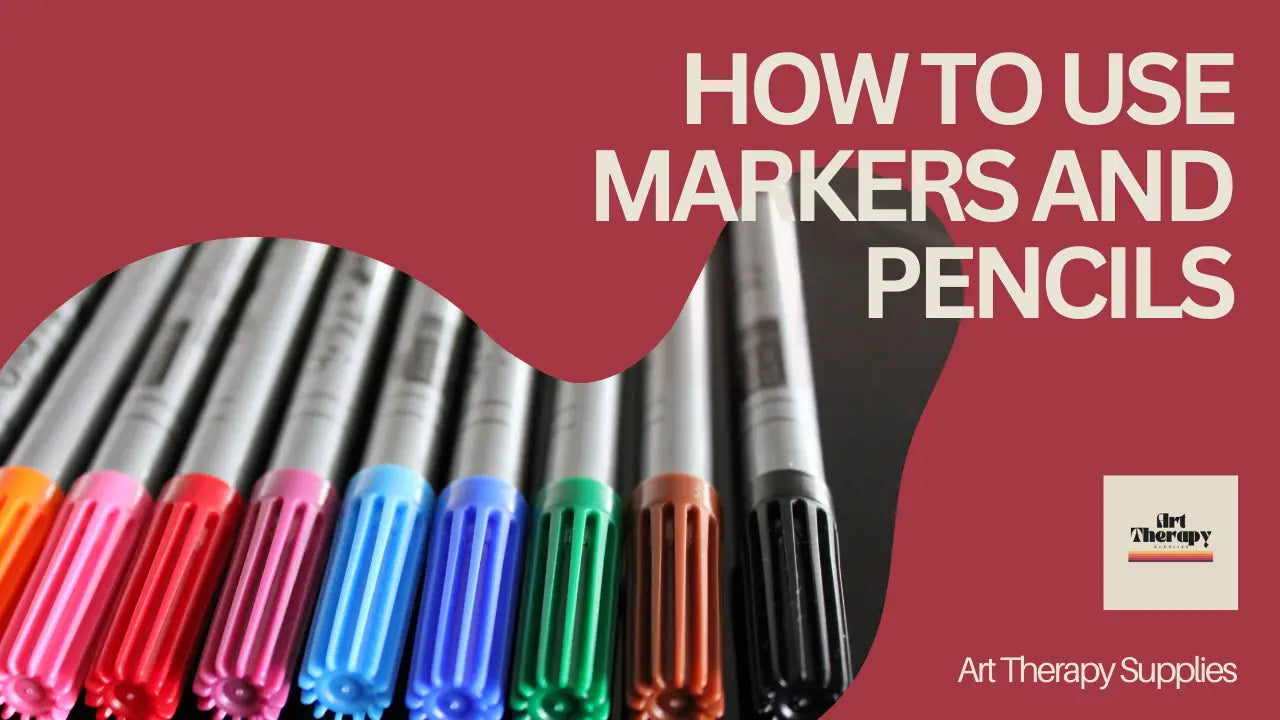 How to Use Markers and Pencils – Art Therapy Supplies